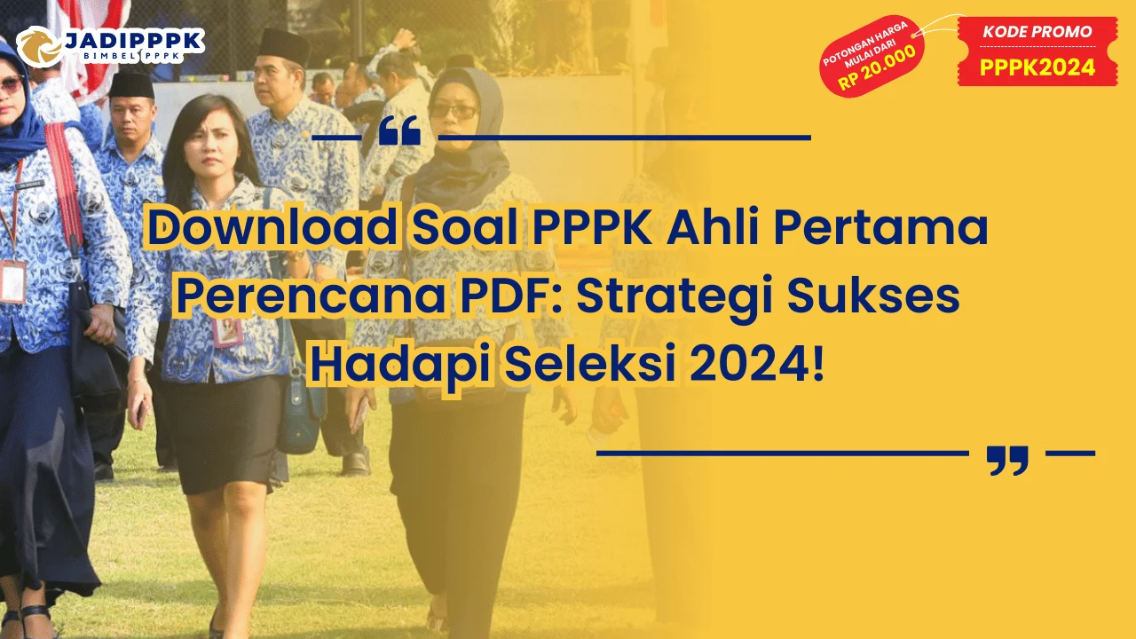 Download Soal PPPK Ahli Pertama Perencana PDF: Strategi