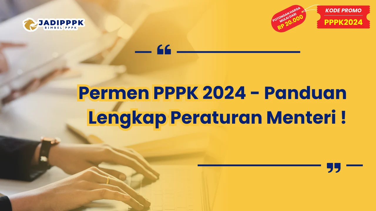 Permen PPPK 2024 - Panduan Lengkap Peraturan Menteri ! - Bimbel PPPK