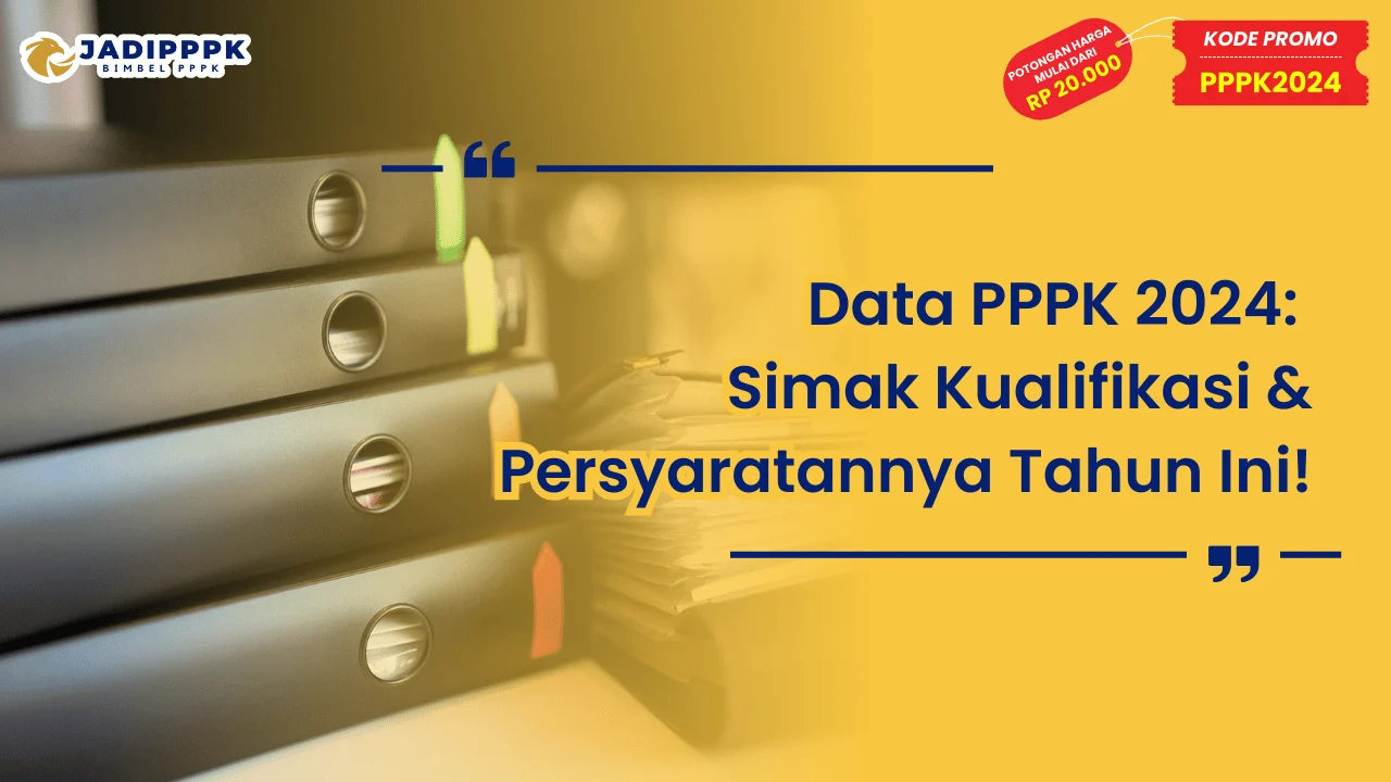 Data PPPK 2024: Simak Kualifikasi & Persyaratannya Tahun Ini! - Bimbel PPPK