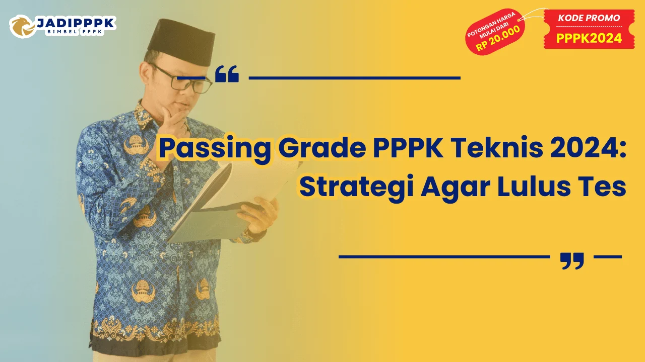 Passing Grade PPPK Teknis 2024: Strategi Agar Lulus Tes - Bimbel PPPK