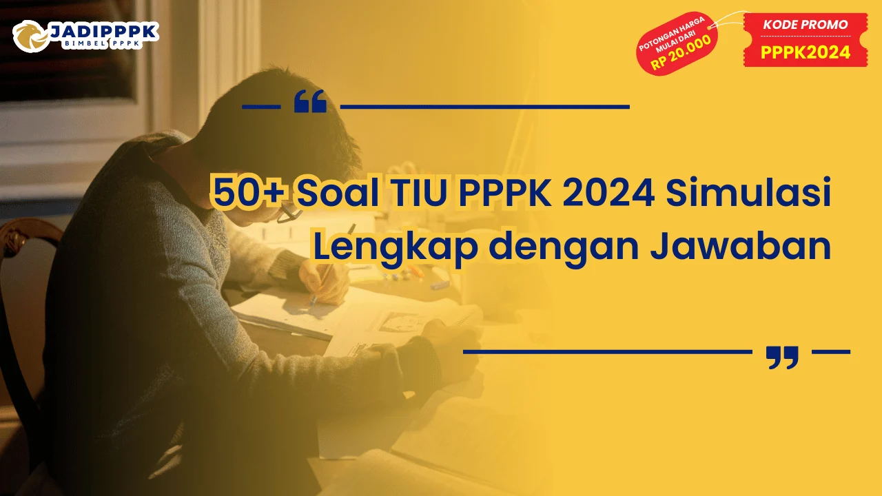 50+ Soal TIU PPPK 2024 Simulasi Lengkap dengan Jawaban - Bimbel PPPK