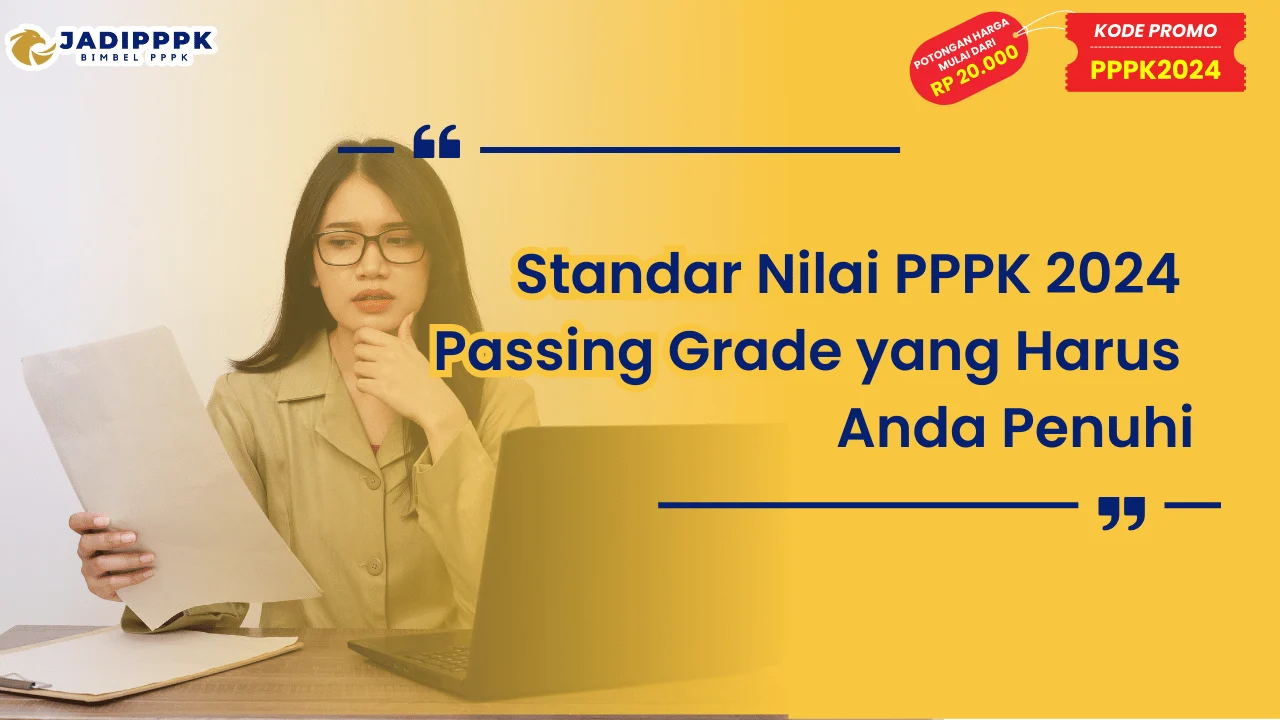 Standar Nilai PPPK 2024 Passing Grade yang Harus Anda Penuhi - Bimbel PPPK