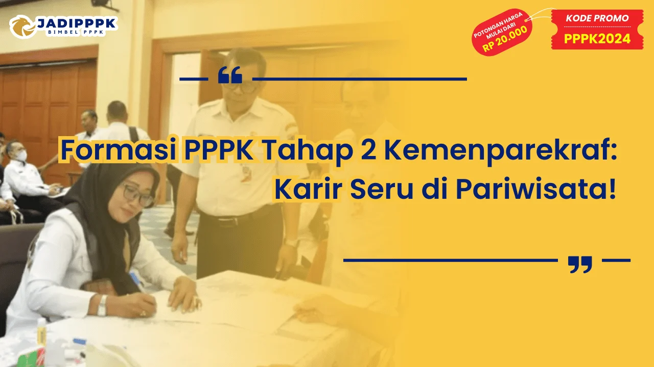 Formasi PPPK Tahap 2 Kemenparekraf: Karir Seru di Pariwisata!