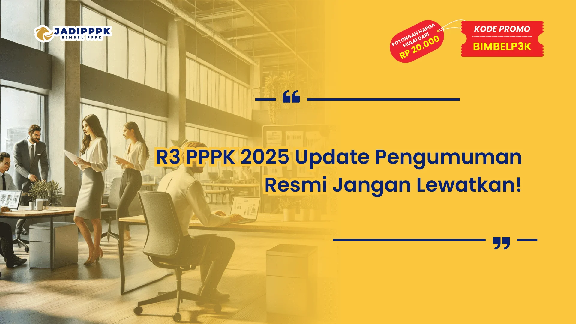 R3 PPPK 2025 Update Pengumuman Resmi Jangan Lewatkan!
