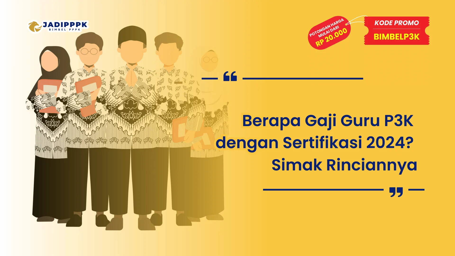 Berapa Gaji Guru P3K dengan Sertifikasi 2024? Simak Rinciannya - Bimbel PPPK