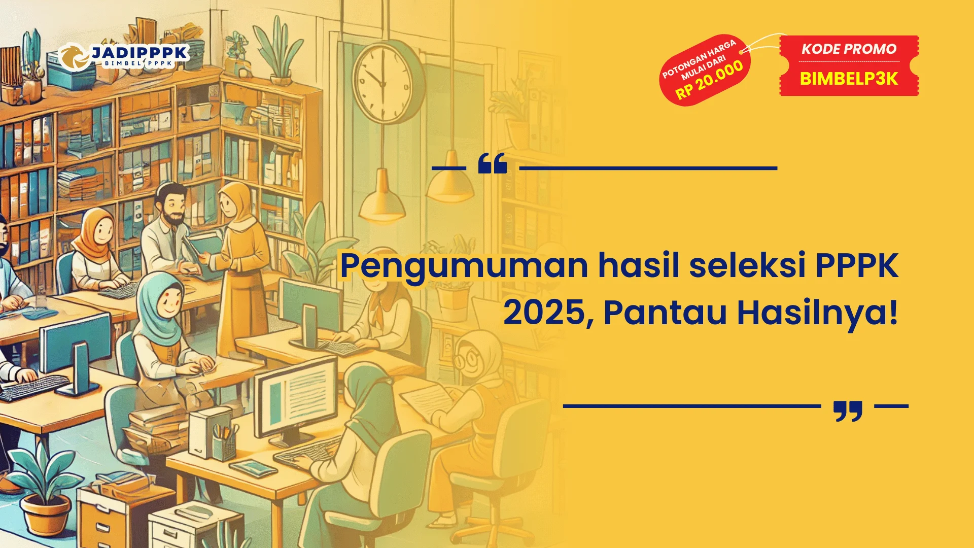 Pengumuman hasil seleksi PPPK 2025, Pantau Hasilnya!