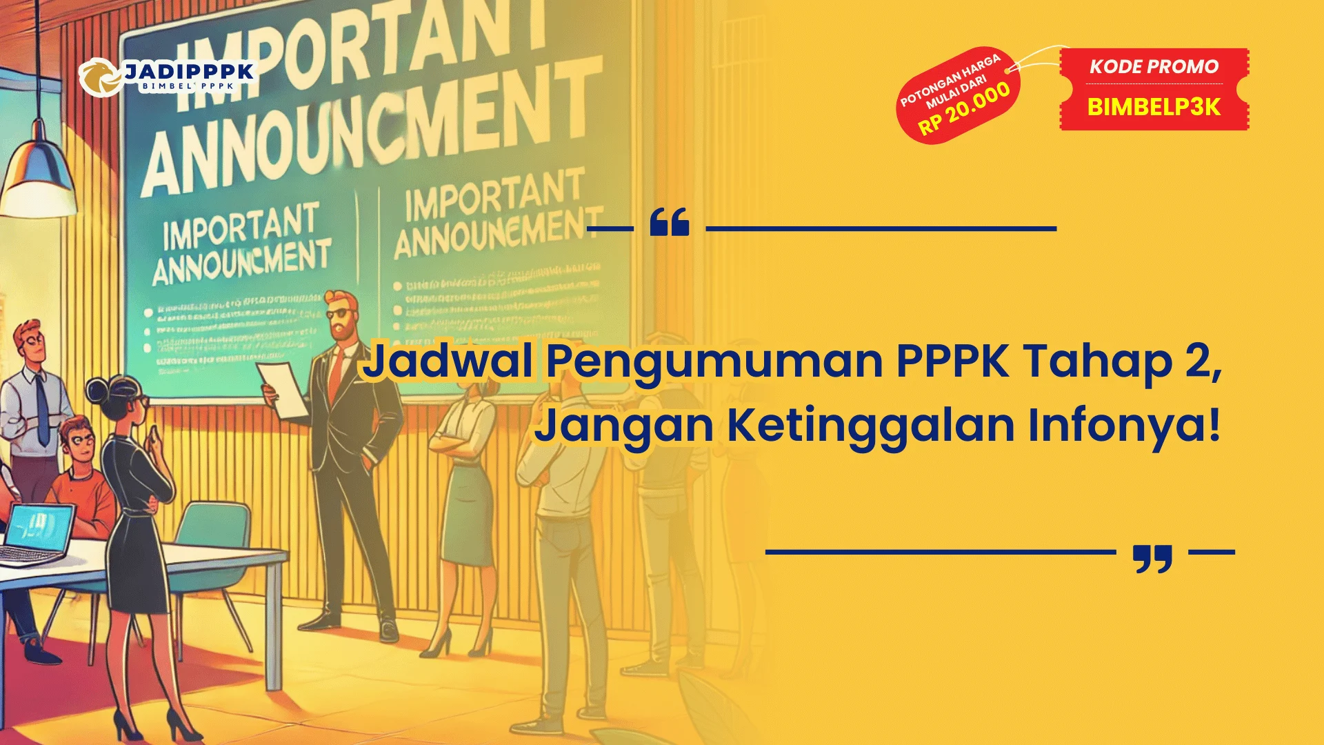 Jadwal Pengumuman PPPK Tahap 2, Jangan Ketinggalan Infonya!