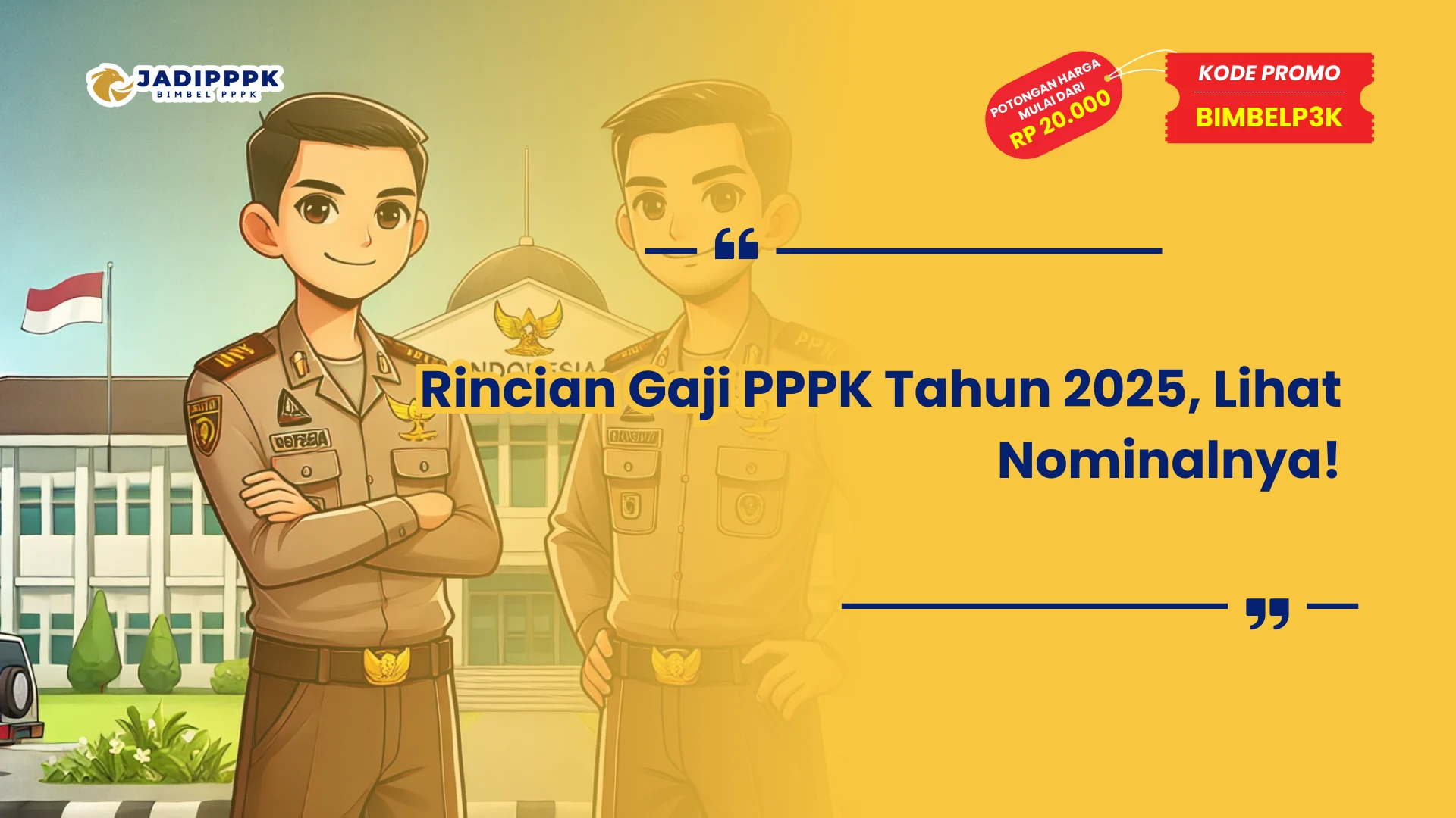 Rincian Gaji PPPK Tahun 2025, Lihat Nominalnya!