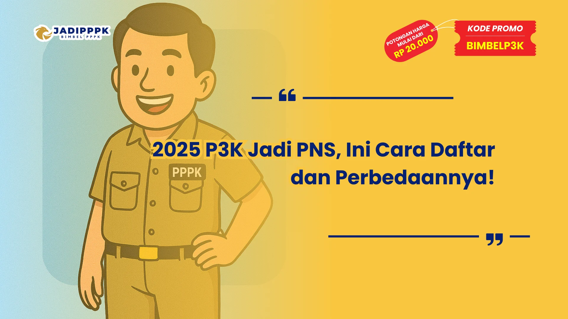 2025 P3K Jadi PNS, Ini Cara Daftar dan Perbedaannya!