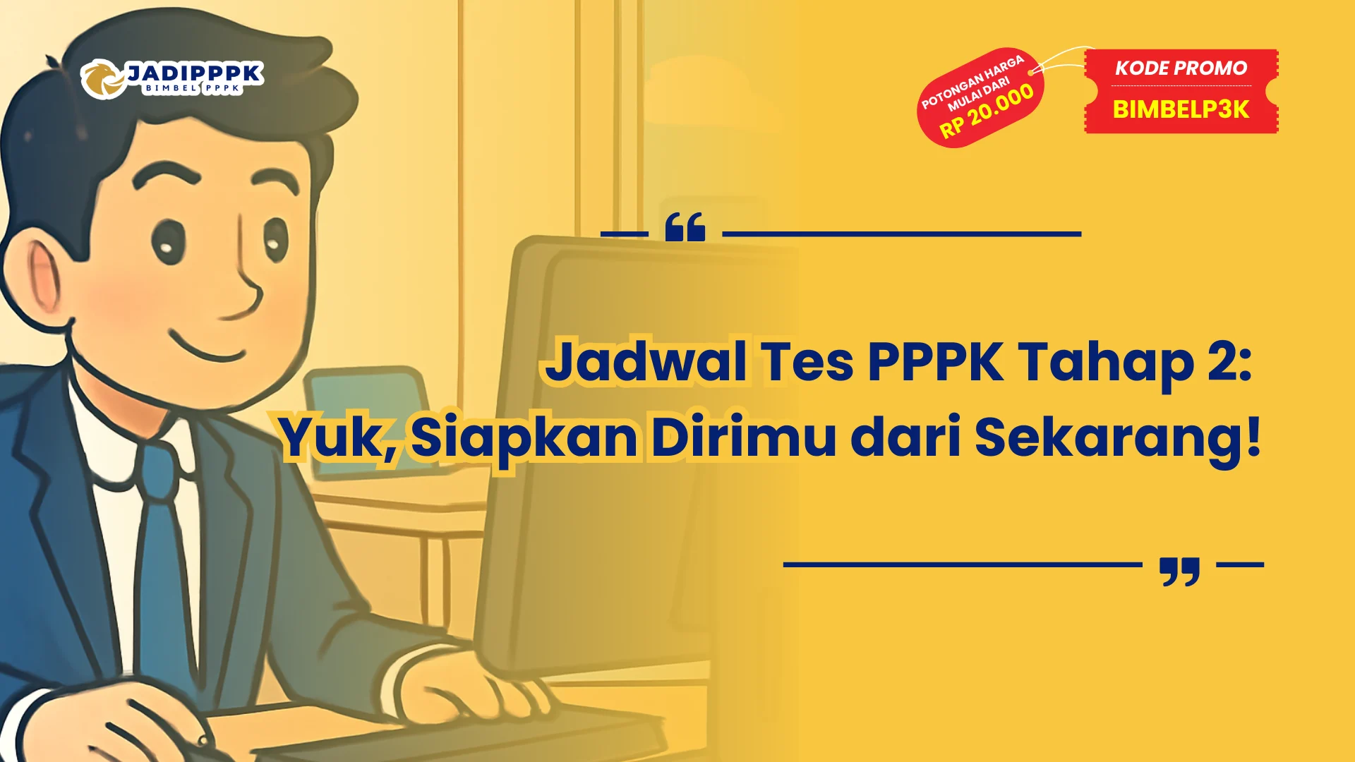 Jadwal Tes PPPK Tahap 2: Yuk, Siapkan Dirimu dari Sekarang!