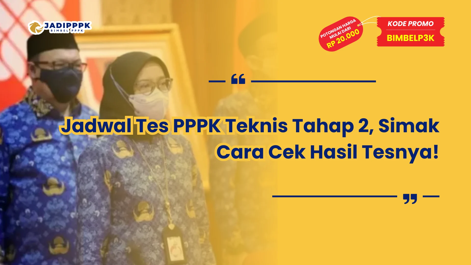 Jadwal Tes PPPK Teknis Tahap 2, Simak Cara Cek Hasil Tesnya!