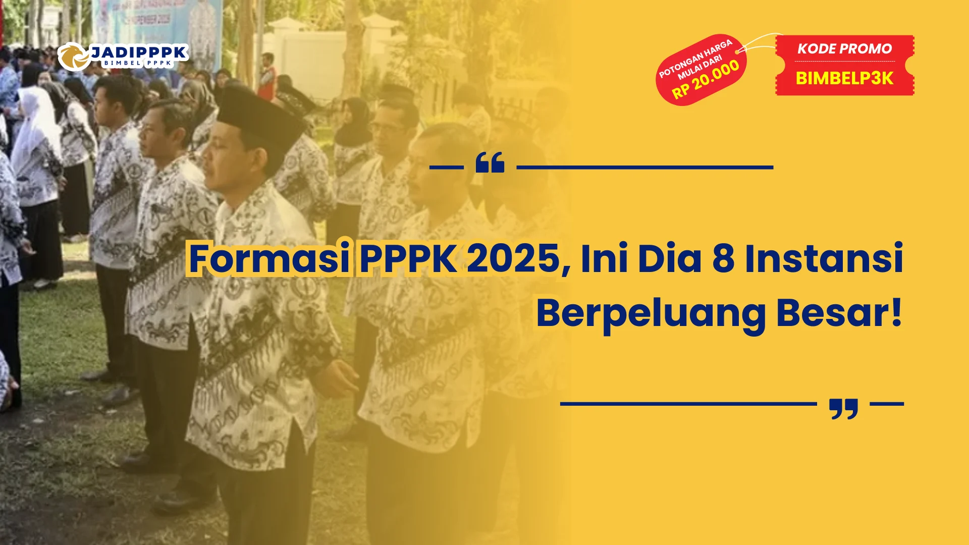 Formasi PPPK 2025, Ini Dia 8 Instansi Berpeluang Besar!
