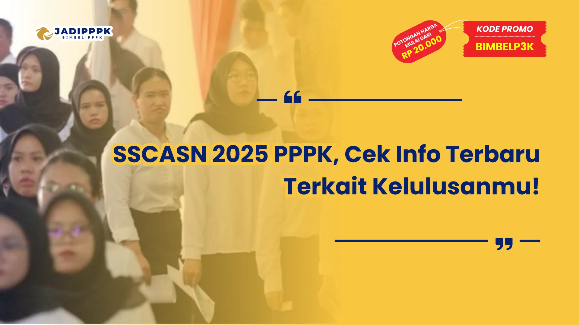 SSCASN 2025 PPPK, Cek Info Terbaru Terkait Kelulusanmu!