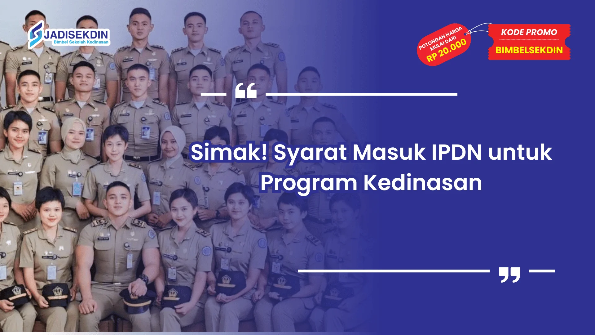 Simak! Syarat Masuk IPDN untuk Program Kedinasan - Bimbel Sekolah Kedinasan