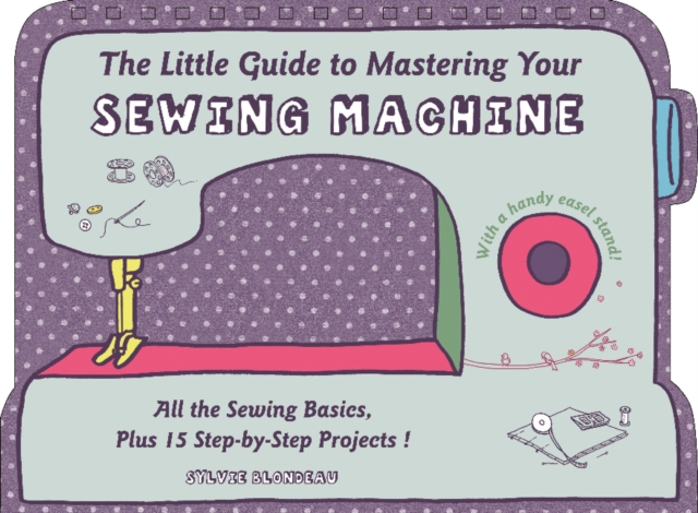 Sewing Basics: Master Your Sewing Machine Step-by-Step