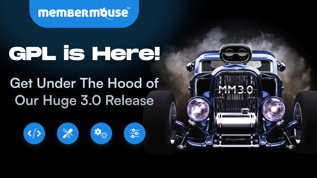 ¡MemberMouse GPL ya está aquí! Descubra nuestra enorme versión 3.0 | MemberMouse