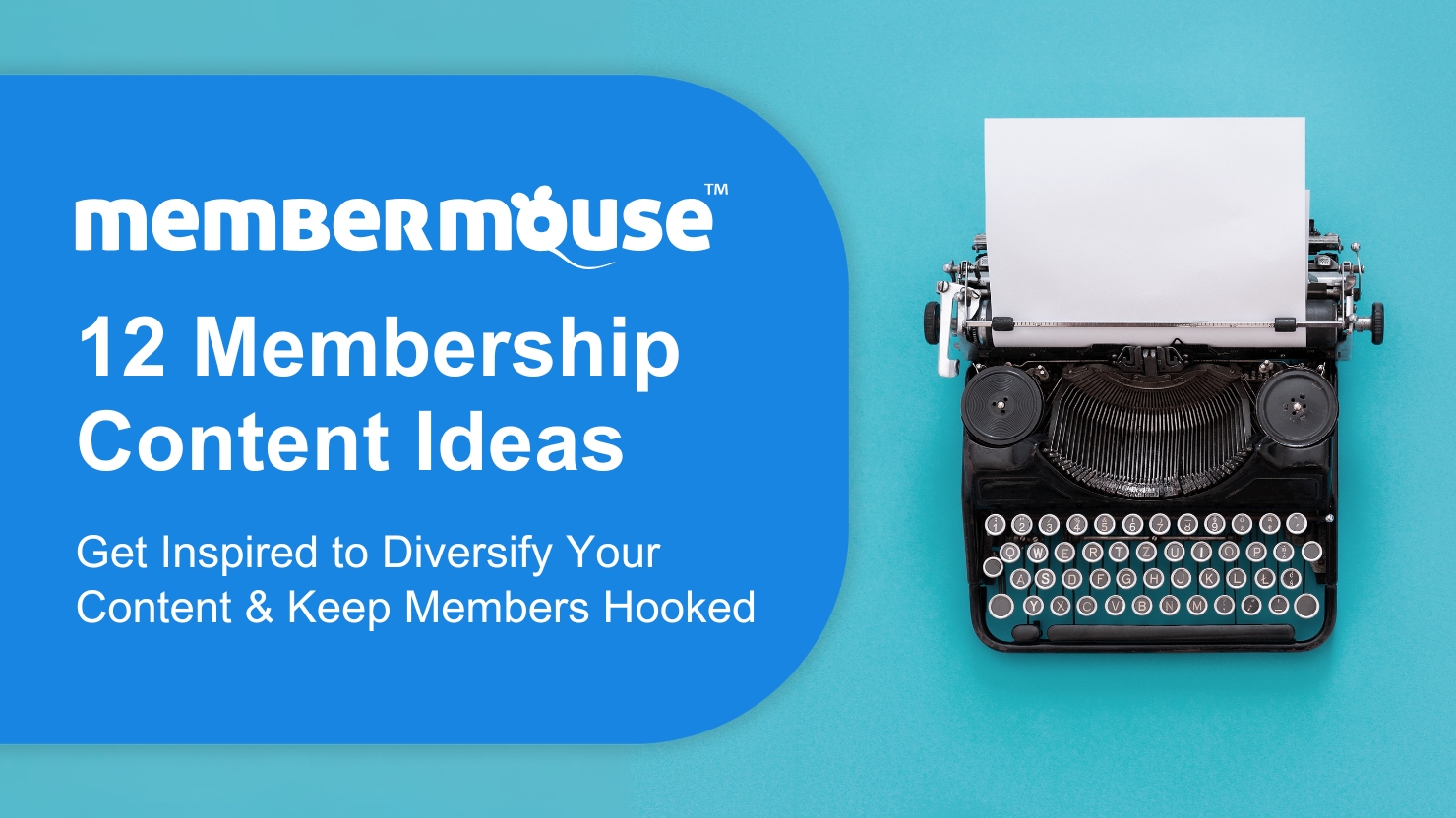 Stuck on Membership Content? 12 Creative Ideas To Try | MemberMouse