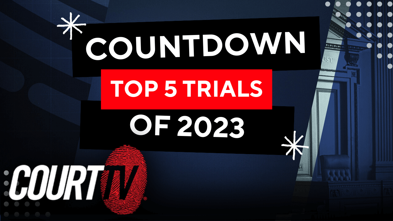 Countdown Court TV's Top 5 Trials of 2023 | Court TV