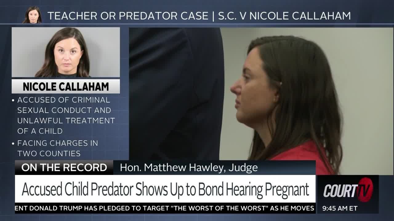 Teacher or Predator Case | Nicole Callaham's Bond Hearing | Court TV Video