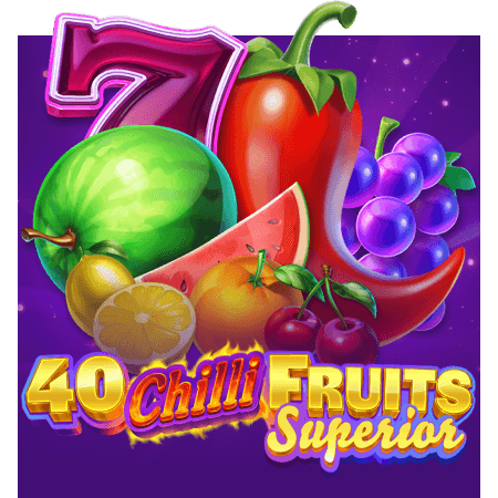 Play 40 Chilli Fruits Superior Slot | HelloMillions