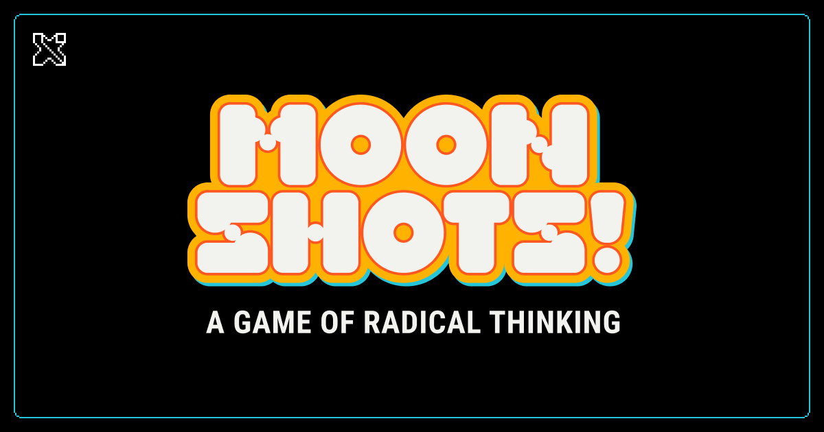 Moonshots! A Game of Radical Thinking