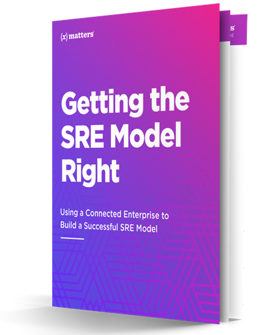 Getting the Site Reliability Engineering Model Right | xMatters
