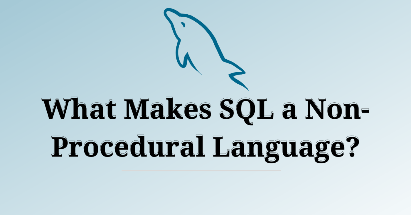 What Makes SQL A Non Procedural Language 
